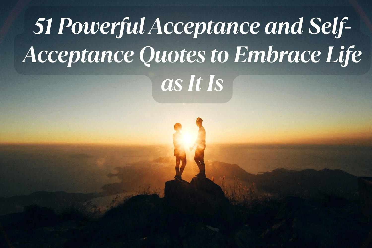 51 Powerful Acceptance and Self-Acceptance Quotes to Embrace Life as It ...